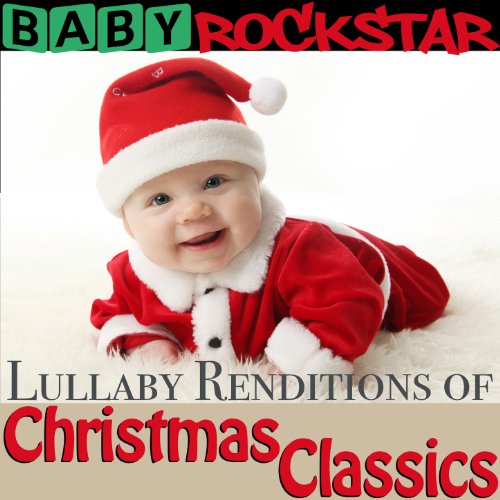 Play Lullaby Renditions of Christmas Classics by Baby Rockstar on ...