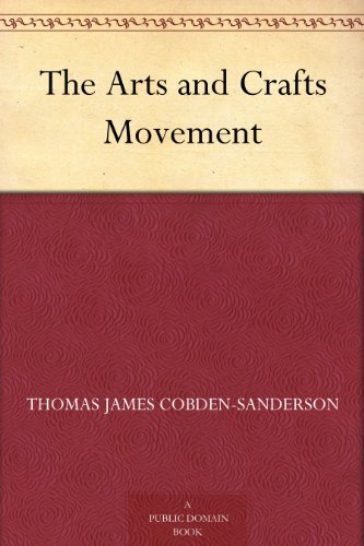 Amazon.com: The Arts and Crafts Movement eBook : Cobden-Sanderson ...