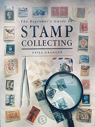 Beginners Guide to Stamp Collecting: Granger, Neill: 9780831707484 ...