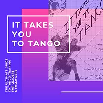 Amazon.com: It Takes You to Tango: The Ultimate Guide to Tango Training ...