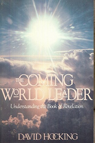 The Coming World Leader: Understanding the Book of Revelation by David ...