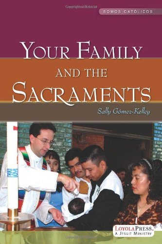 Your Family And The Sacraments: Gomez-kelly, Sally: 9780829424928 ...