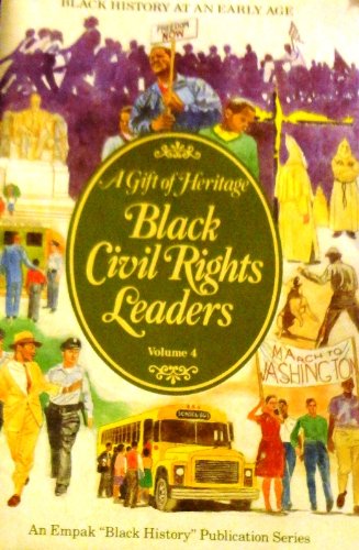 Black Civil Rights Leaders (A Gift of Heritage, Vol. 4): Empak ...