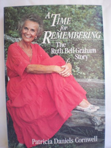 A Time for Remembering, The Story of Ruth Bell Graham: Patricia Daniels ...