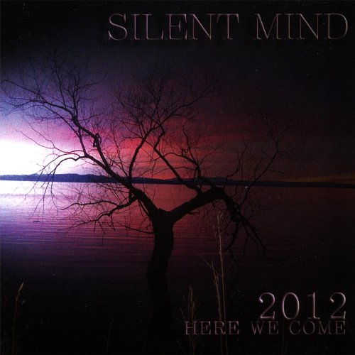 Écouter 2012 Here We Come de Silent Mind sur Amazon Music Unlimited