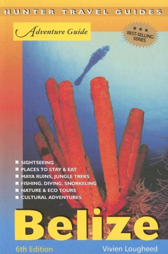 Adventure Guide to Belize (Adventure Guide Series): Lougheed, Vivien ...