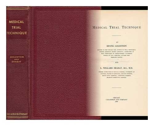 Medical Trial Technique, by Irving Goldstein ... and L. Willard Shabat ...
