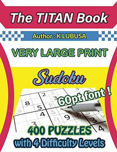 The TITAN Book: VERY LARGE PRINT Sudoku 60pt font ! 400 PUZZLES with 4 ...