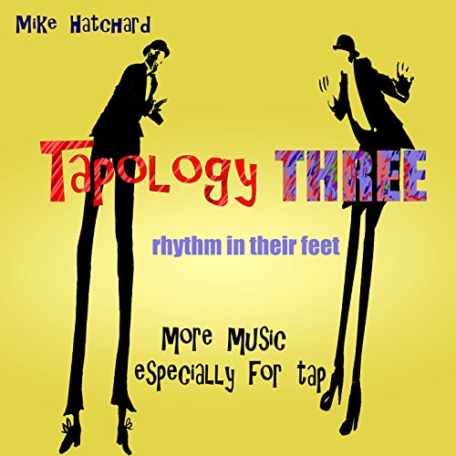 Play Tapology 3: Rhythm in Their Feet by Mike Hatchard on Amazon Music