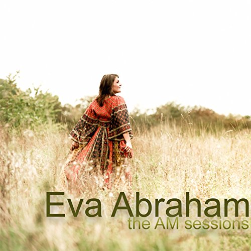 Play The AM Sessions by Eva Abraham on Amazon Music