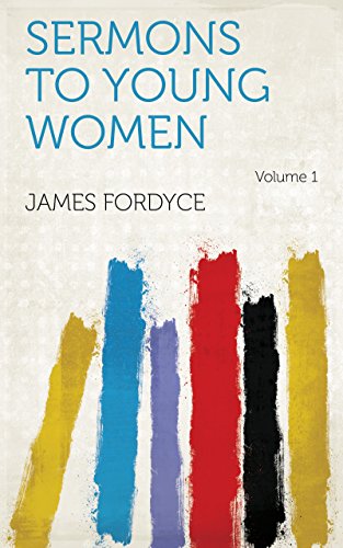 Sermons to young women Volume 1 (English Edition) eBook : James FORDYCE ...
