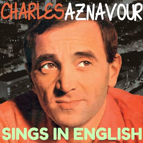 Écouter Charles Aznavour Sings In English par Charles Aznavour sur ...
