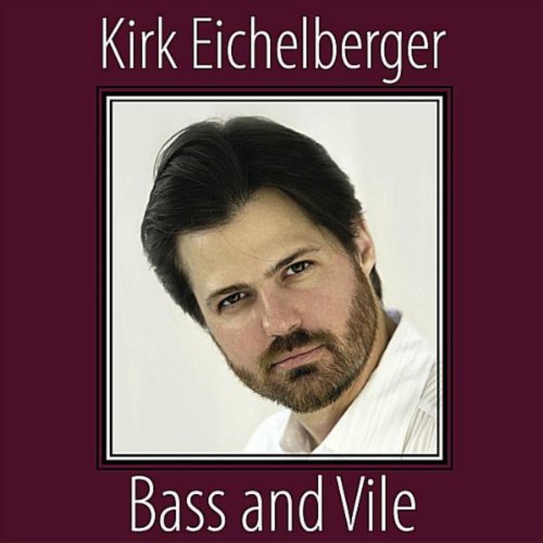 Bass and Vile : Kirk Eichelberger: Amazon.fr: Téléchargement de Musique