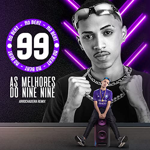 Play As Melhores do Nine Nine (Arrochadeira Remix) by 99 no beat on ...