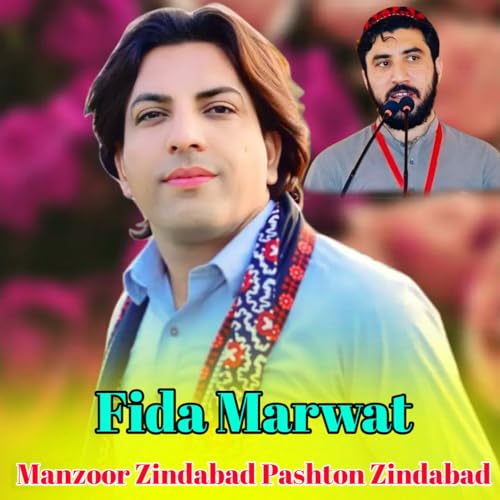 Play Manzoor Zindabad Pashton Zindabad by Fida Marwat on Amazon Music