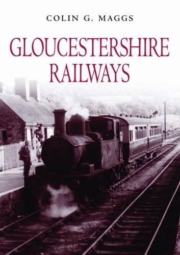 Gloucestershire Railways: Colin G. Maggs: 9781841149134: Amazon.com: Books