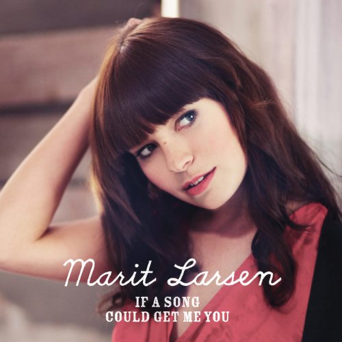 If A Song Could Get Me You by Marit Larsen on Amazon Music - Amazon.co.uk