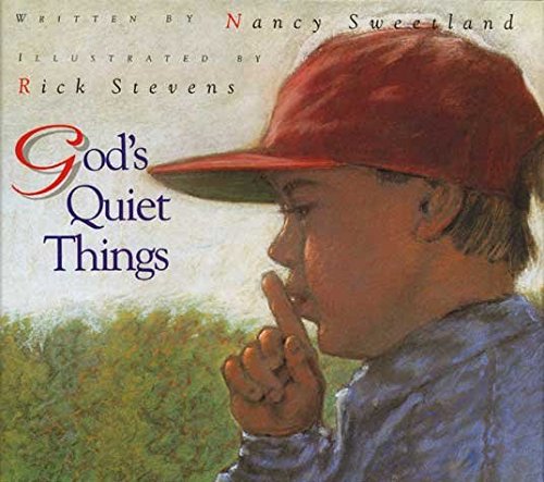 God's Quiet Things : Sweetland, Nancy, Sweetman, Nancy, Stevens, Rick ...
