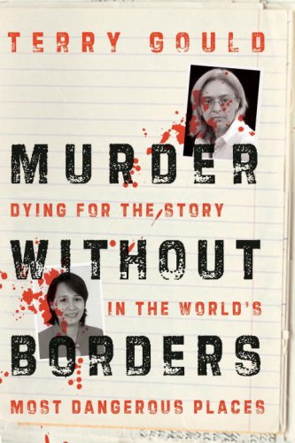 Murder Without Borders: Dying for the Story in the World's Most ...