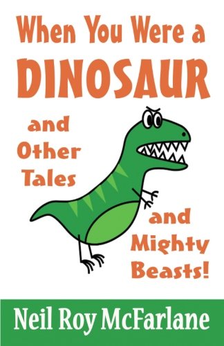 Amazon.com: When You Were a Dinosaur (and Other Tales and Mighty Beasts ...
