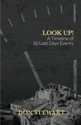 Look Up!: A Timeline of 50 Last Days Events: Amazon.co.uk: Stewart, Don ...