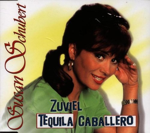 Zuviel Tequila Caballero - Schubert,Susan: Amazon.de: Musik