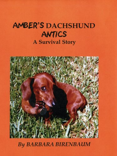 Amber's Dachshund Antics: A Survival Story: Birenbaum, Barbara ...