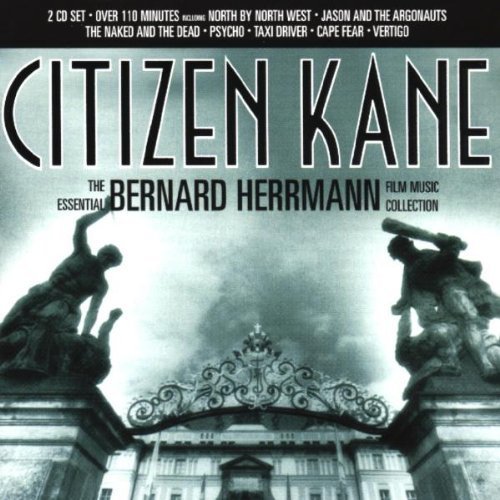 Citizen Kane: The Essential Bernard Herrmann Film Music Collection by ...