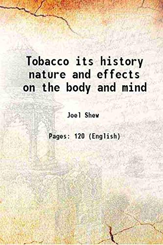 Amazon.in: Buy Tobacco its history nature and effects on the body and ...