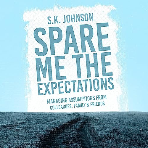 Amazon.com: Spare Me the Expectations (Audible Audio Edition): S. K ...