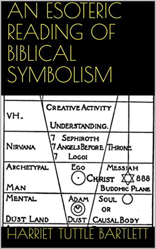 AN ESOTERIC READING OF BIBLICAL SYMBOLISM - Kindle edition by BARTLETT ...