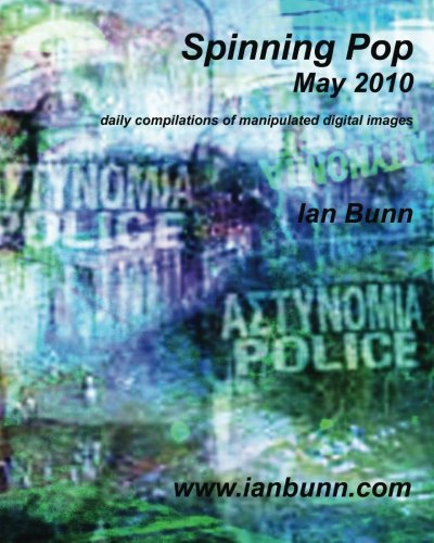 Spinning Pop, May 2010: daily compilations of manipulated digital ...