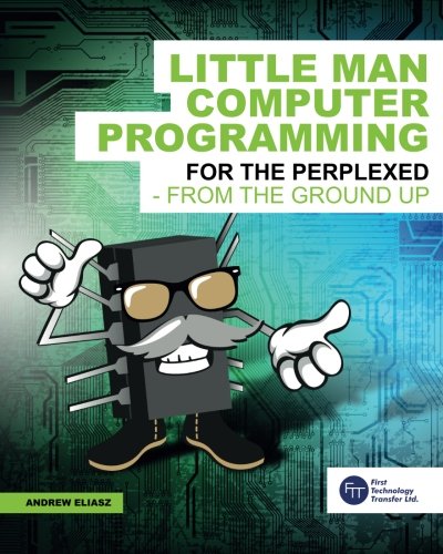 Buy Little Man Computer Programming: For The Perplexed From The Ground ...