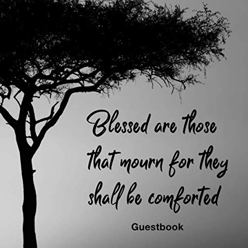 Blessed Are Those That Mourn For They Shall Be Comforted: Guest Book ...