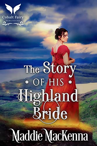 The Story of his Highland Bride: A Scottish Time-Traveling Historical ...