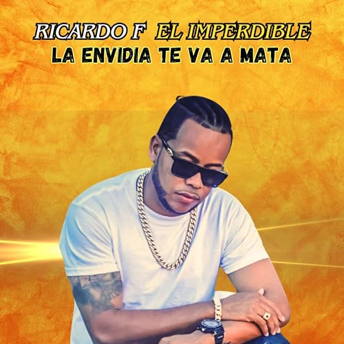 Play La Envidia Te Va a Mata by Ricardo F El imperdible on Amazon Music ...