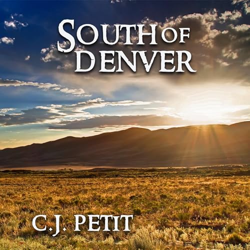 Amazon.com: South of Denver (Audible Audio Edition): C.J. Petit ...