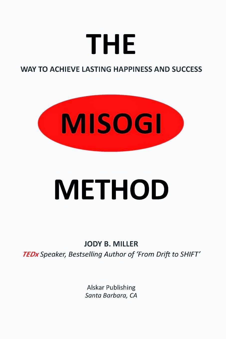 The MISOGI Method: THE Way To Achieve Lasting Happiness and Success ...