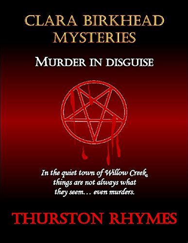 Murder in Disguise (Clara Birkhead Mysteries) eBook : Rhymes, Thurston ...
