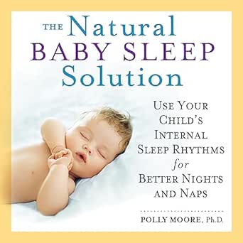 Amazon.com: The Natural Baby Sleep Solution: Use Your Child's Internal ...
