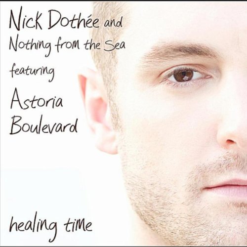 Écouter Healing Time (feat. Astoria Boulevard) par Nick Dothée sur ...