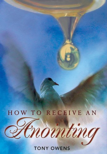 How to Receive an Anointing: Tony Owens: 9780979112126: Amazon.com: Books