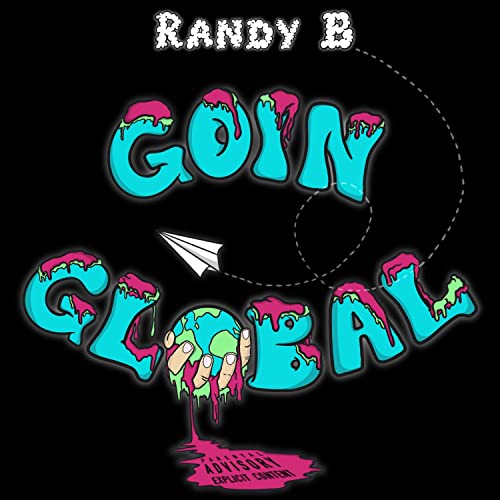 Écouter Goin Global par Randy-B sur Amazon Music Unlimited