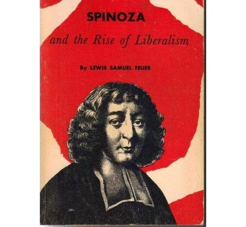 SPINOZA , and the Rise of Liberalism: Lewis Samuel Feuer: Amazon.com: Books