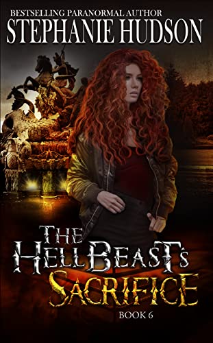 The HellBeast's Sacrifice (The HellBeast King Book 6) - Kindle edition by Hudson, Stephanie ...