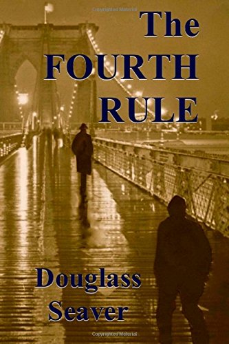 The Fourth Rule: Seaver, Douglass: 9781610091565: Amazon.com: Books