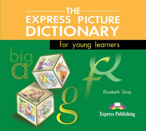 The Express Picture Dictionary for Young Learners : Gray, Elizabeth ...