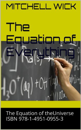 The Equation of Everything: The Equation of theUniverse ISBN 978-1-4951 ...