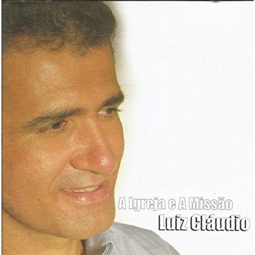 A Igreja e a Missão by Luiz Claudio on Amazon Music - Amazon.co.uk