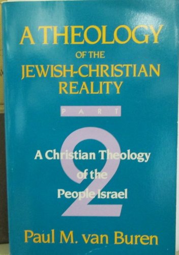 Theology of the Jewish-Christian Reality: Part 2: A Christian Theology ...